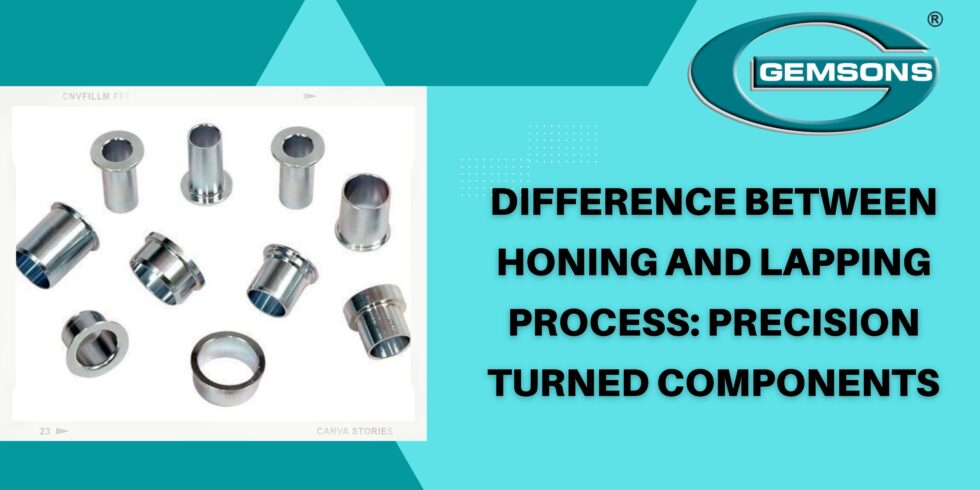 Difference between Honing and Lapping Process: Precision-Turned ...
